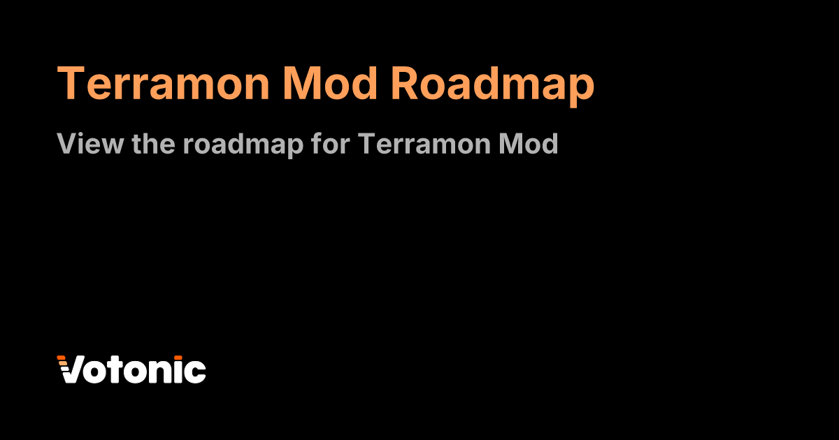 Terramon Mod Roadmap